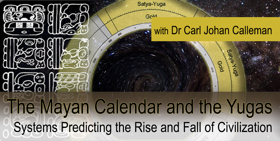 The Mayan Calendar and the Yugas: Systems Predicting the Rise and Fall ...